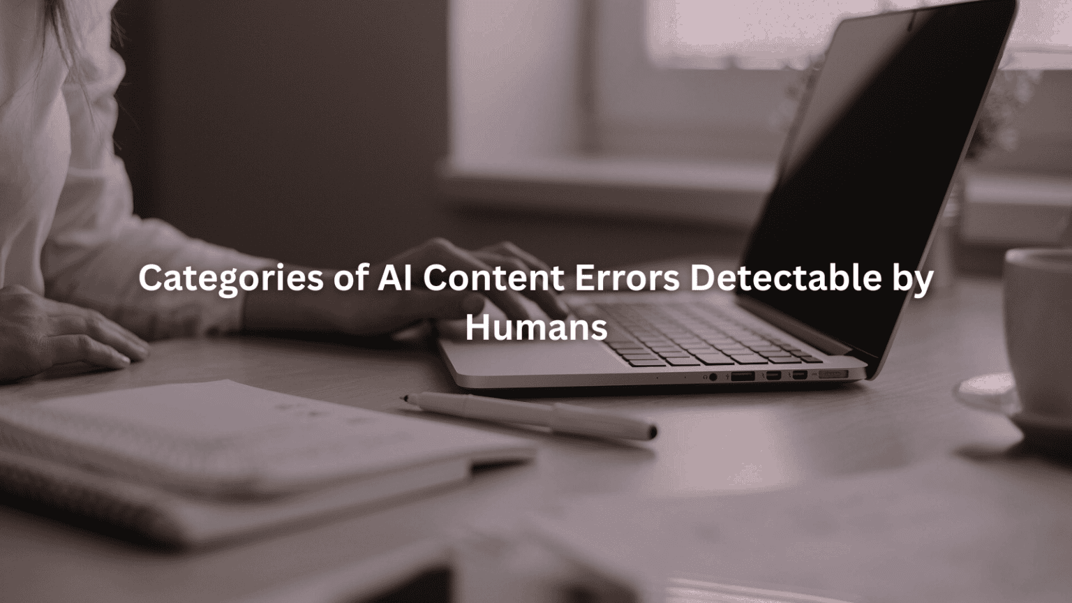 Human Eye for AI Content Errors: One Reason Human Review Remains ...